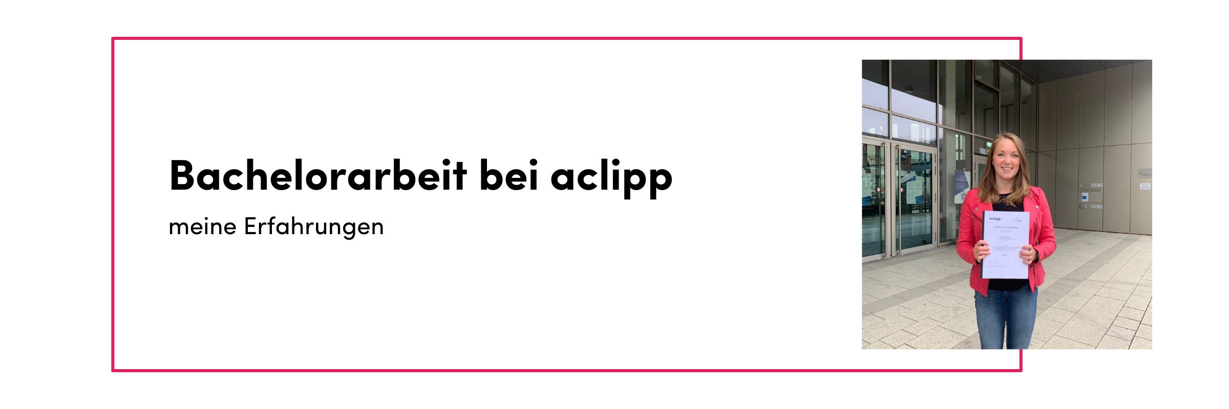 Bachelor Thesis at aclipp: My Path to a Successful Final ... | aclipp